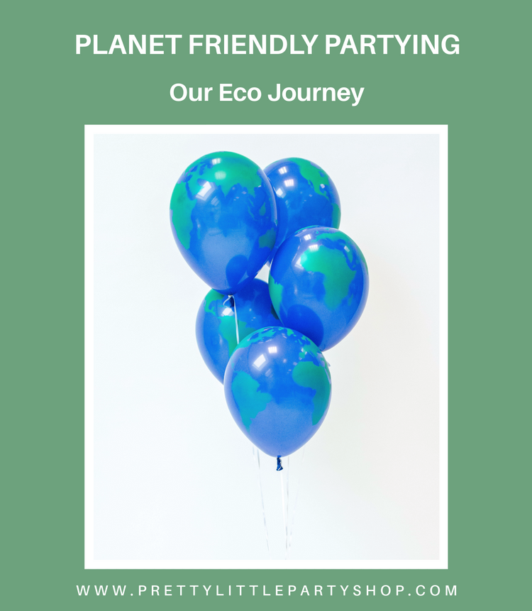 Our Eco-Friendly Journey | Making Parties Planet Freindly – Pretty ...